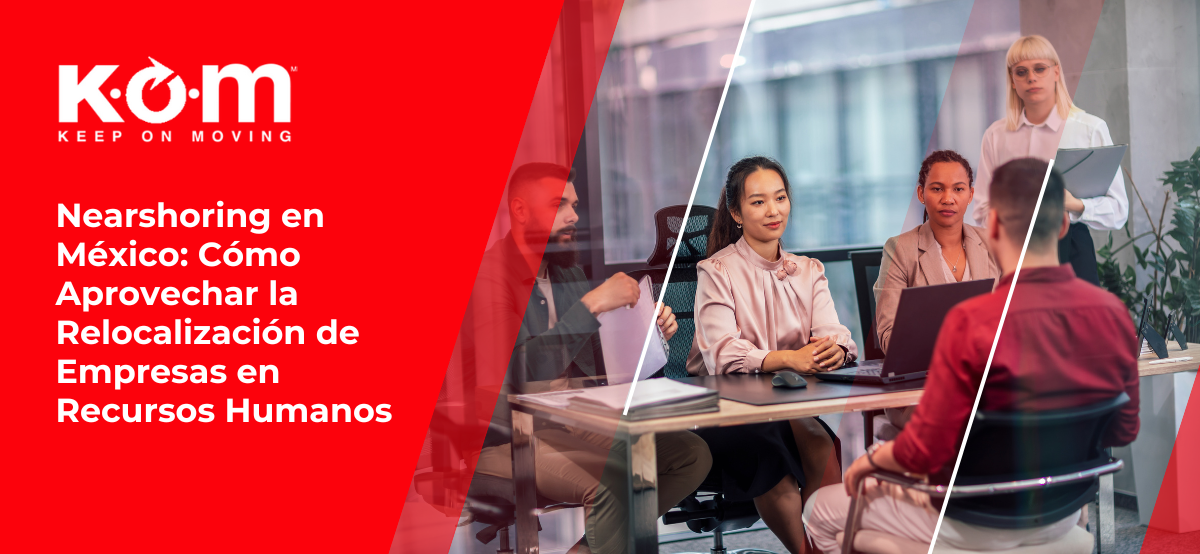 Nearshoring en Recursos Humanos: Cómo Optimizar Costos y Atraer Talento en México
